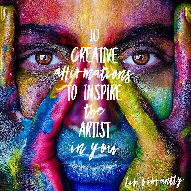 Every Woman Is An Artist: 10 Creative Affirmations for women - Liv ...